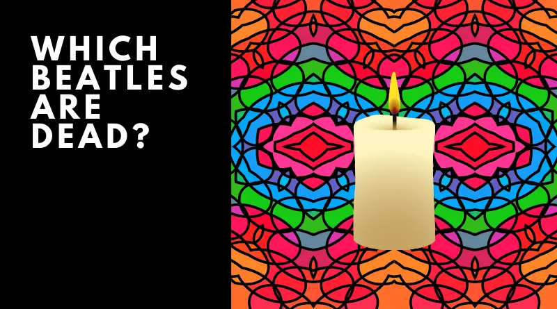 Which Beatles are Dead? | Mathew Street